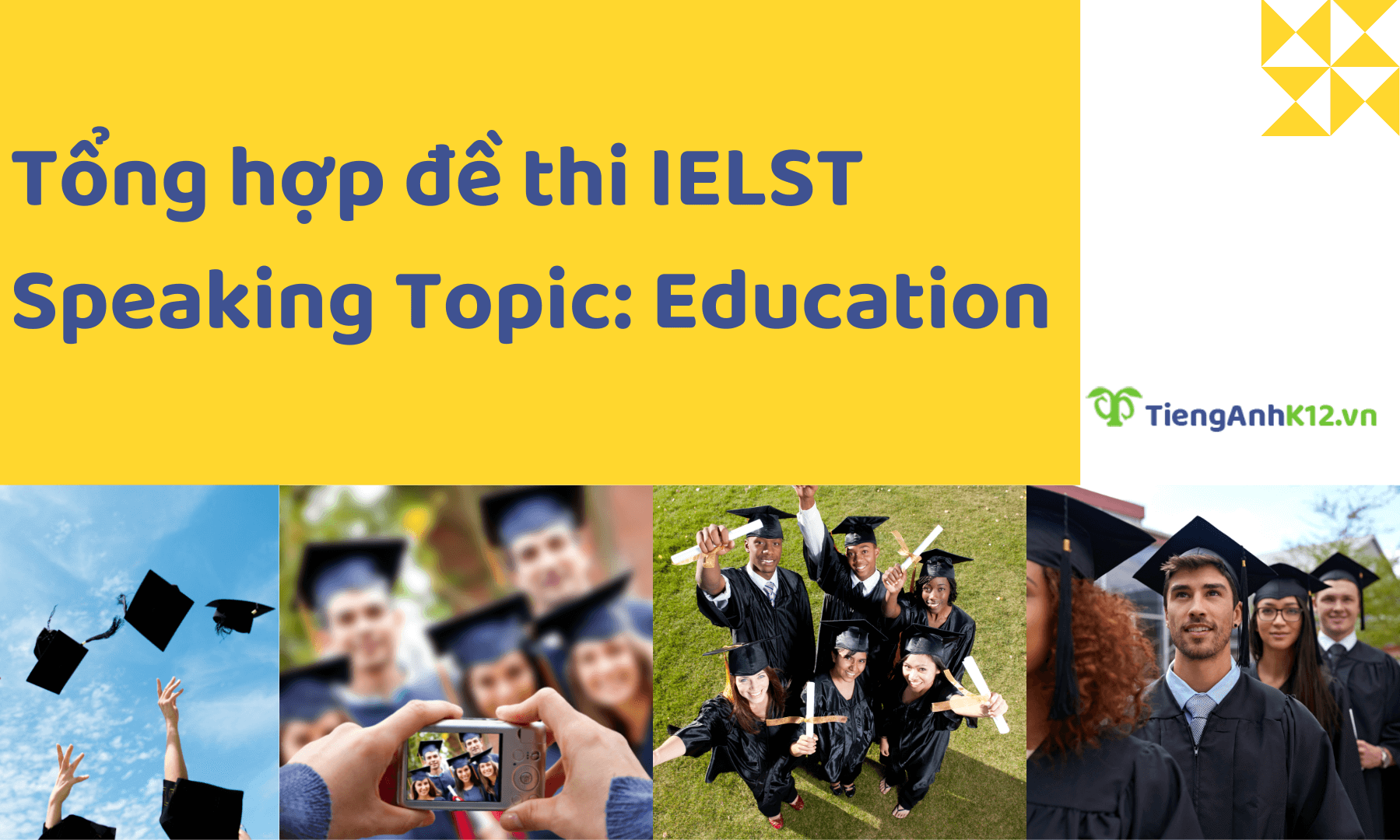 Tổng hợp đề thi IELTS Speaking - topic: Education - TAK12 - Tự Học thêm ...