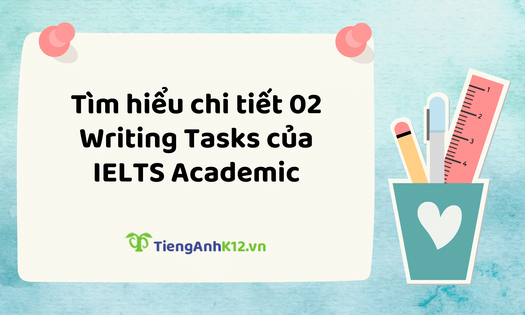 Tổng hợp đề thi IELTS Writing, task - TAK12 - (Tự) Học thêm & ôn thi tối ưu