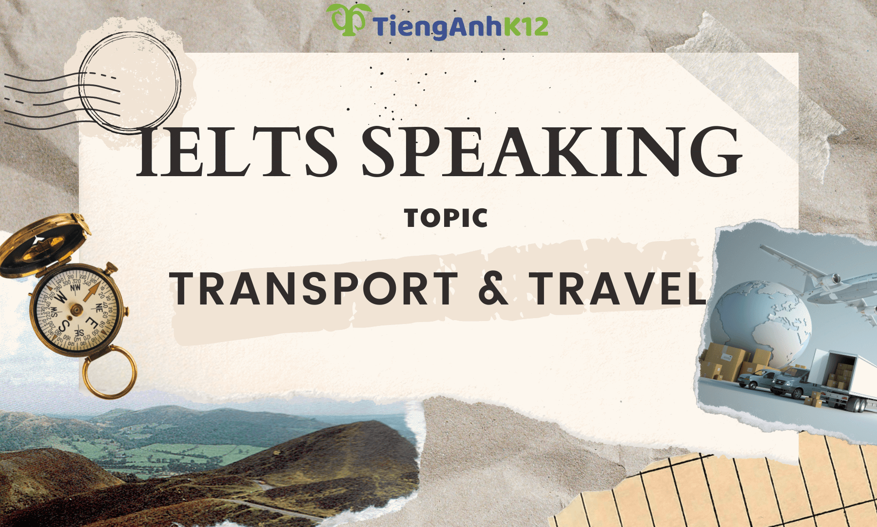 IELTS SPEAKING TOPIC TRANSPORT AND TRAVEL - TAK12 - Tự Học thêm & Ôn ...