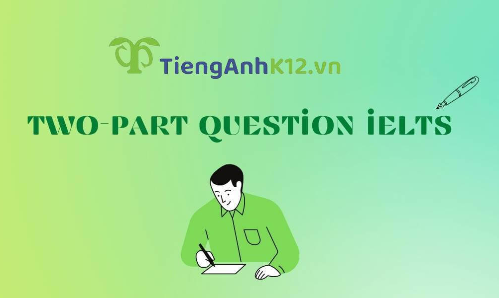 Tổng hợp đề thi IELTS Writing, task, Two–part Question - TAK12 - Tự Học ...