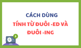 Cách dùng tính từ đuôi -ed và đuôi -ing - TAK12 - Tự Học thêm & Ôn thi ...