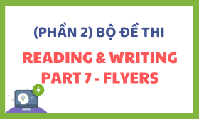 Bộ đề thi Flyers Reading and Writing Part 7 có đáp án mẫu (Phần 2 ...